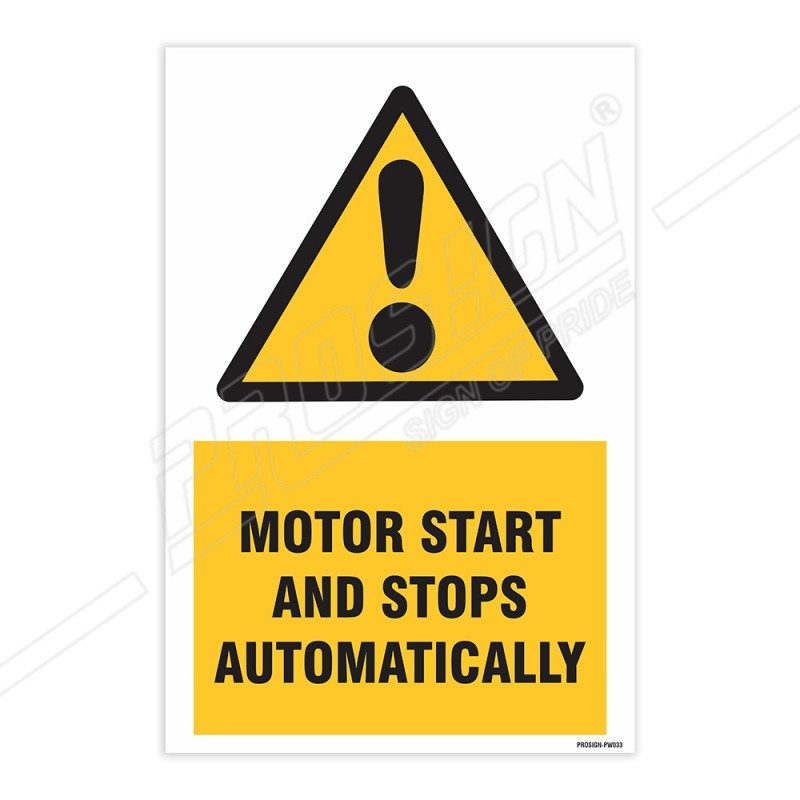Motor Start And Stop Automatically Warning Sign| Protector FireSafety