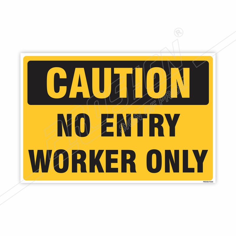 No Entry Worker Only Caution Sign| Protector FireSafety