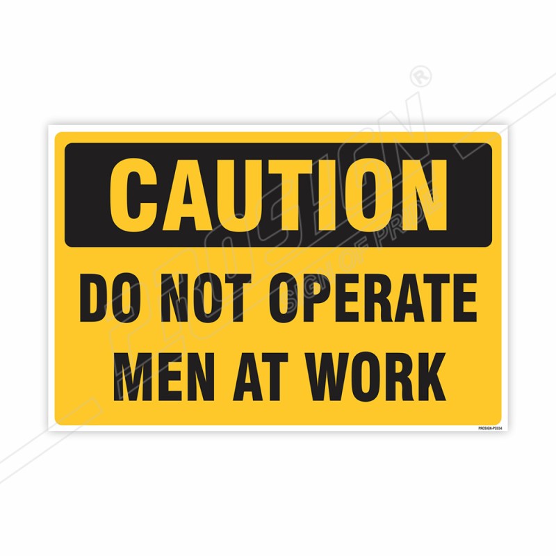Do Not Operate Men At Work Caution Sign| Protector FireSafety