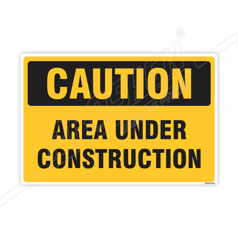 Area Under Construction Caution Sign| Protector FireSafety