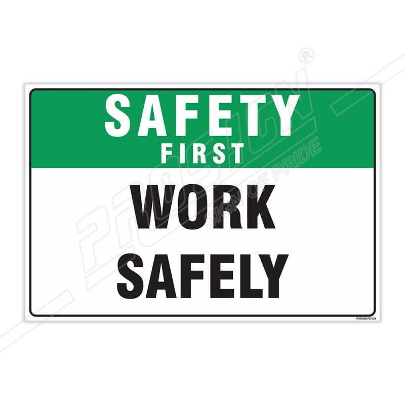 Work Safely Safety First Sign| Protector FireSafety
