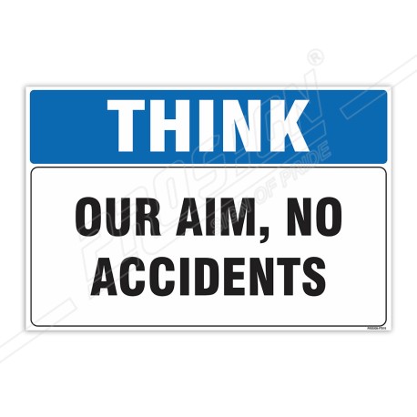 Our Aim No Accidents Think Safety Sign| Protector FireSafety