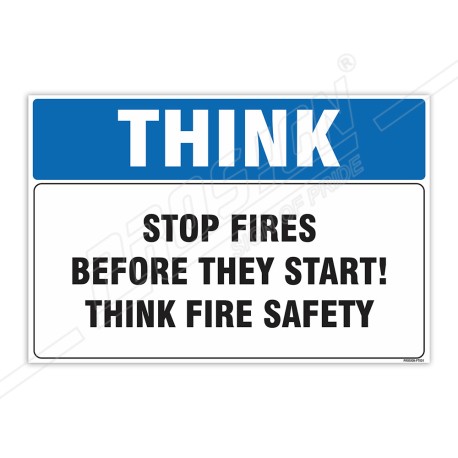 Stop Fires Before They Start Think Safety Sign| Protector FireSafety