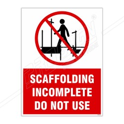 Scaffolding Incomplete Do Not Use Site Safety Sign| Protector FireSafety